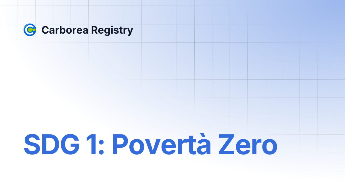 SDG 1: Povertà Zero | Carborea Registry